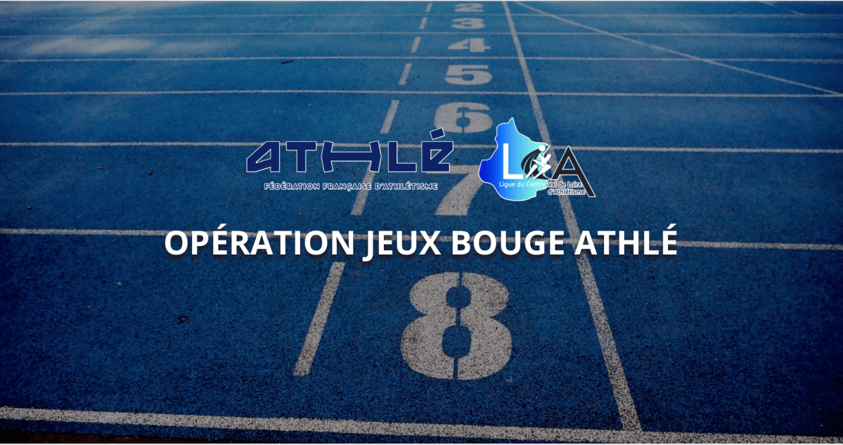 Opération Jeux Bouge Athlé – Ligue du Centre-Val de Loire d'Athlétisme